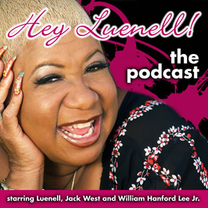 The Hey Luenell! Radio Show Podcast | Listen to Podcasts On Demand Free ...