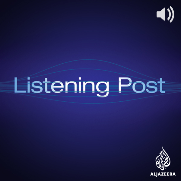 The Listening Post | Listen to Podcasts On Demand Free | TuneIn