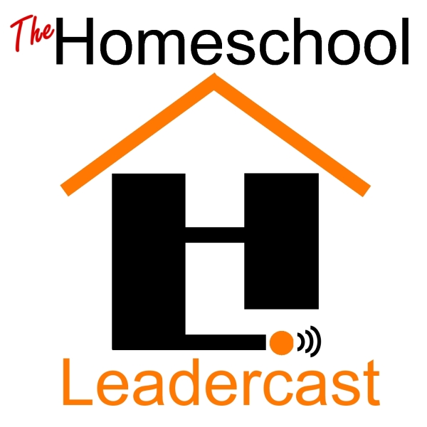 The Homeschool Leadercast | Listen to Podcasts On Demand Free | TuneIn