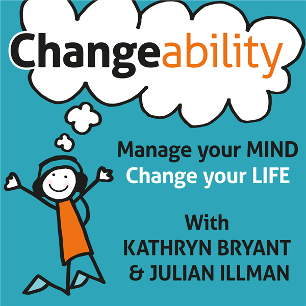 Changeability Podcast: Manage Your Mind - Change Your Life | Listen to ...
