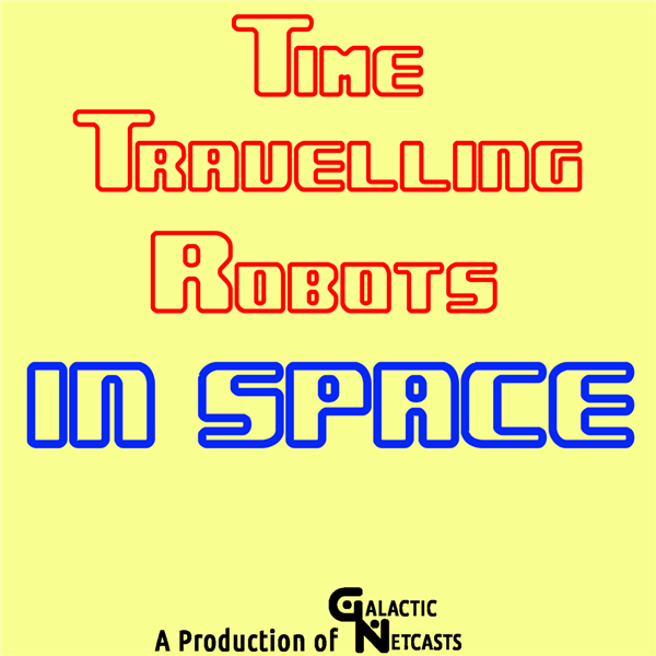 The Time Travelling Robots in Space | Listen to Podcasts On Demand Free ...