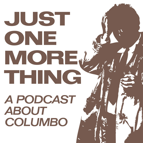 Just One More Thing: A Podcast About Columbo | Listen to Podcasts On ...