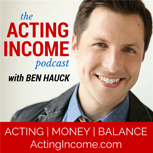 The Acting Income Podcast with Ben Hauck | Listen to Podcasts On Demand ...