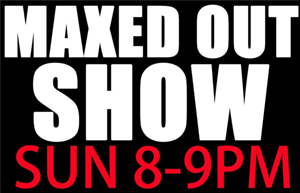 Maxed Out Show | Free Internet Radio | TuneIn