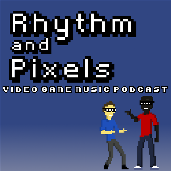 Rhythm and Pixels Video Game Music Podcast | Listen to Podcasts On ...