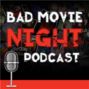 Bad Movie Night Podcast | Listen to Podcasts On Demand Free | TuneIn