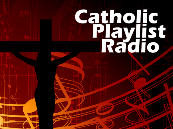 Catholic Playlist Radio | Free Internet Radio | TuneIn