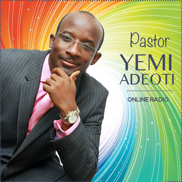 Pastor Yemi Adeoti | Free Internet Radio | TuneIn