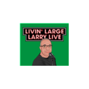 Livin Large Larry Live | Free Internet Radio | TuneIn