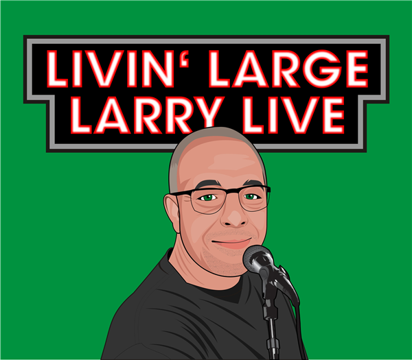 Livin Large Larry Live | Free Internet Radio | TuneIn